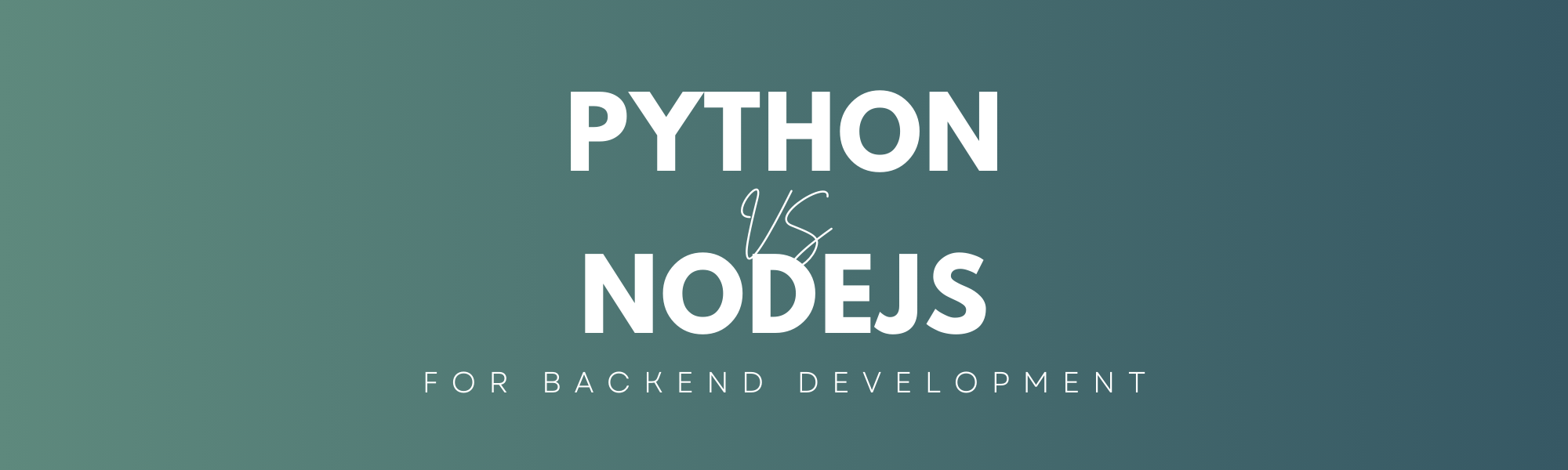Python Vs Nodejs A Comprehensive Backend Comparison Jam Forte